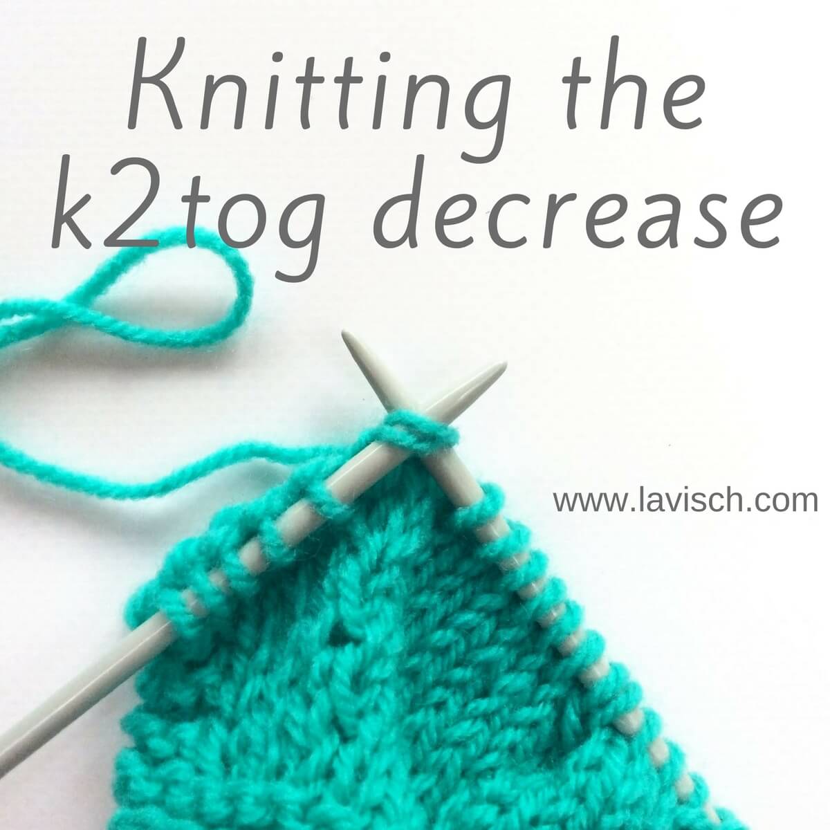 tutorial – knitting the k2tog decrease - La Visch Designs
