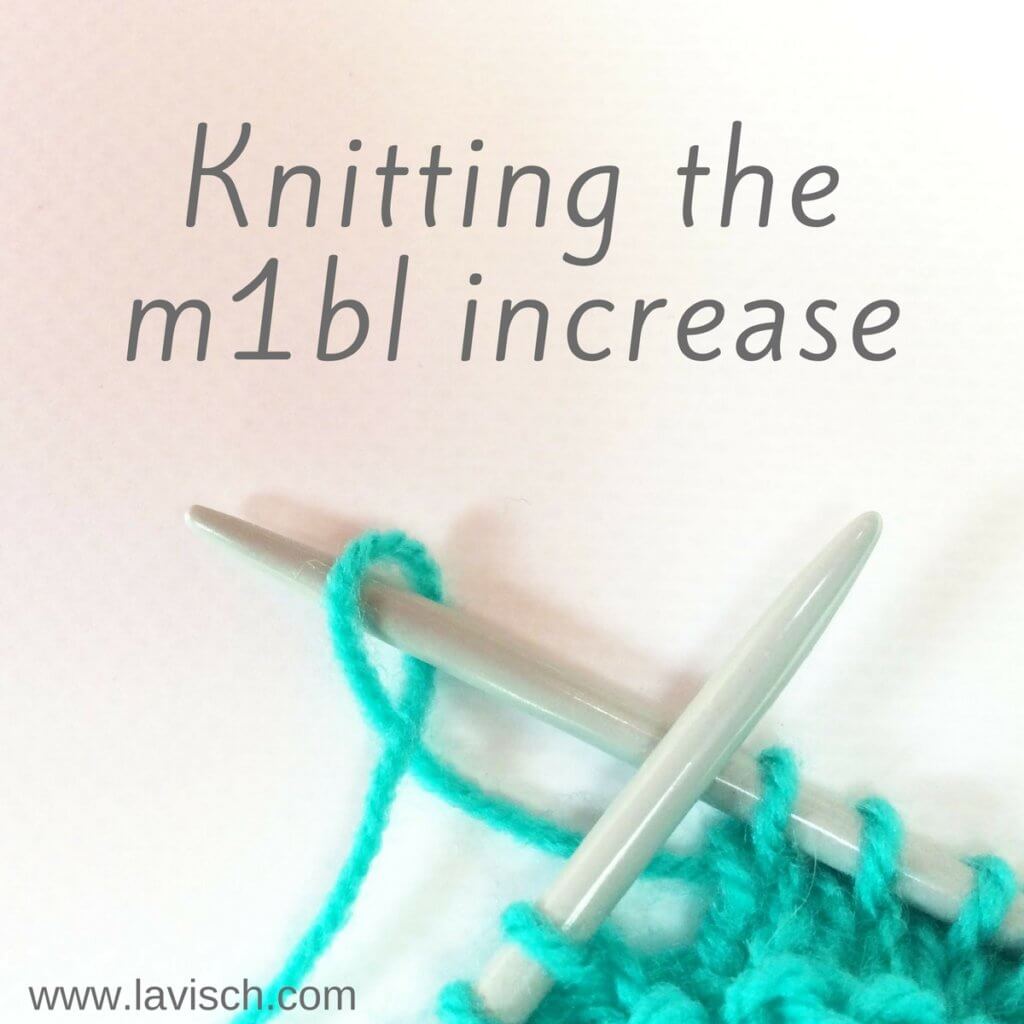 tutorial - knitting the m1bl increase - La Visch Designs