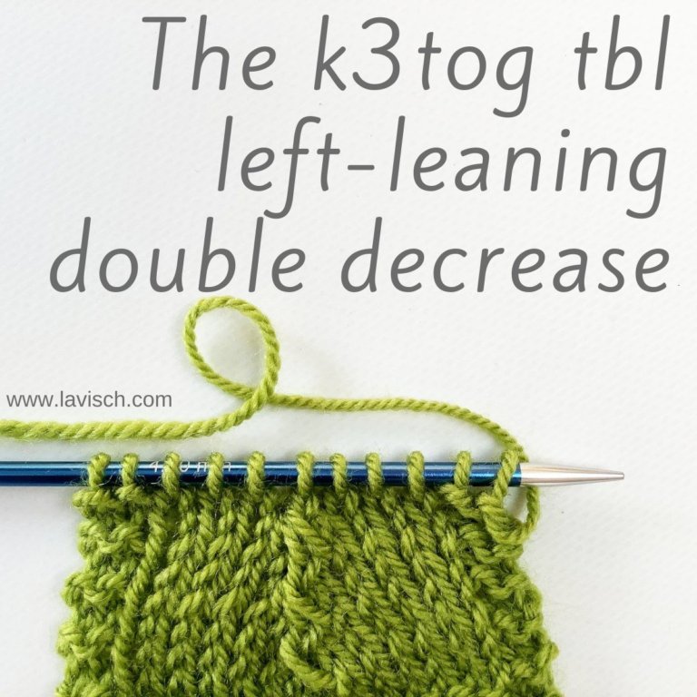 tutorial – the k3tog tbl left-leaning double decrease - La Visch Designs